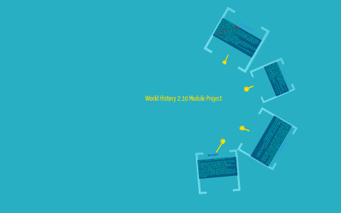 World History 2.10 Module Project by brandon watkins on Prezi