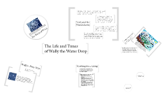 The Life of Wally the Water Drop by Howard Martin on Prezi