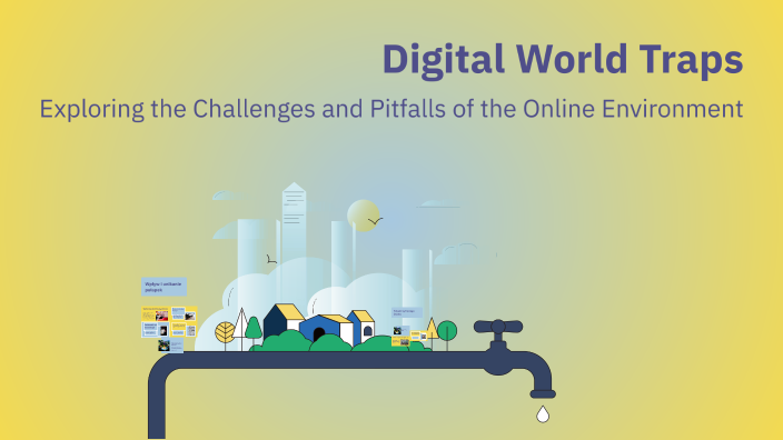 Digital World Traps by qbano on Prezi