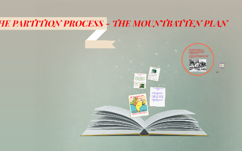 THE PARTITION PROCESS - MOUNTBATTEN PLAN by Shagun Sobti on Prezi