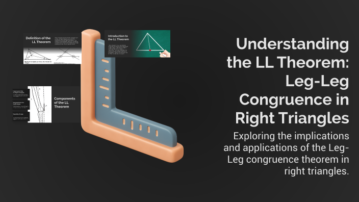 Understanding the LL Theorem: Leg-Leg Congruence in Right Triangles by ...