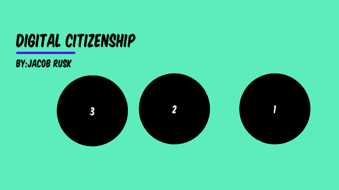 Digital Citizenship by jacob rusk on Prezi