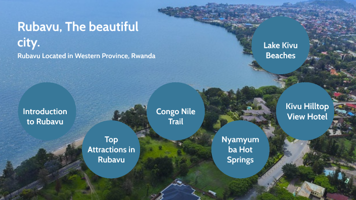 Rubavu, The beautiful city. by Edson Ndatimana on Prezi