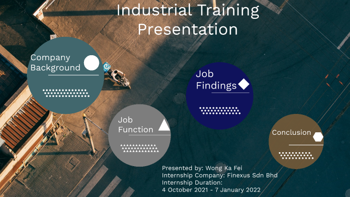 UTAR FICT OCT 2021 INTERNSHIP PRESENTATION by Wong Kafei on Prezi