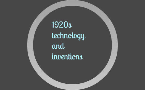1920s technology and inventions by Kennedy Rowe on Prezi