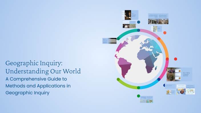 Geographic Inquiry: Understanding Our World by Jacob Stasa on Prezi