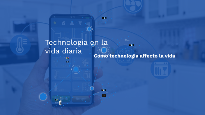 Tecnología en la vida diaria by ENRIQUE KLEBER on Prezi