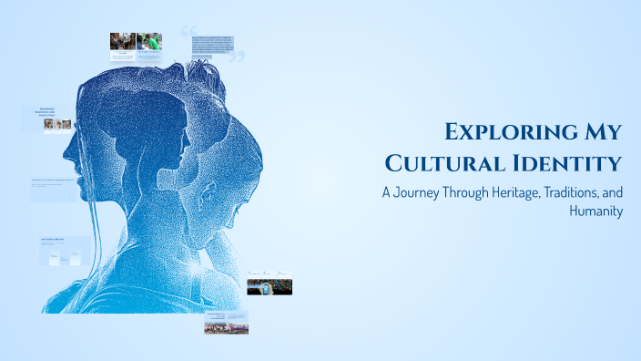 Exploring My Cultural Identity by Calsey on Prezi