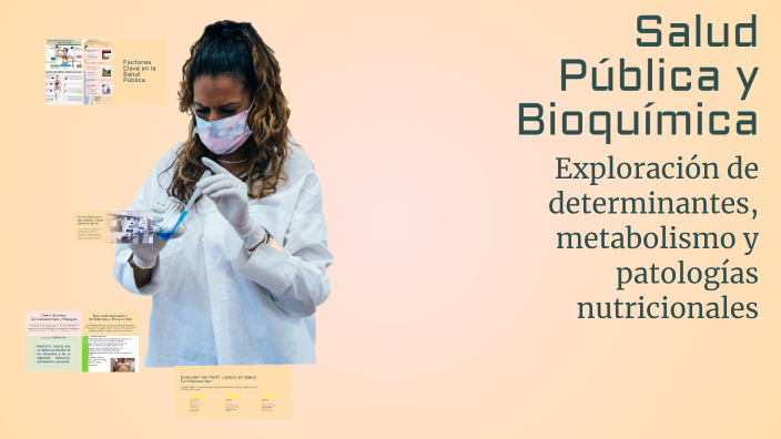Salud Pública y Bioquímica by Hellen Ivett Soto Castillo on Prezi
