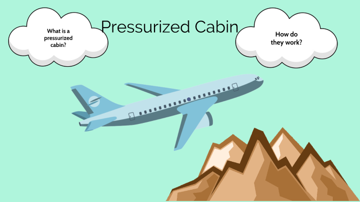 Pressurized Cabins by Samantha Winkler on Prezi