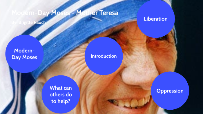 Modern Day Moses- Mother Teresa by Brigitte R on Prezi