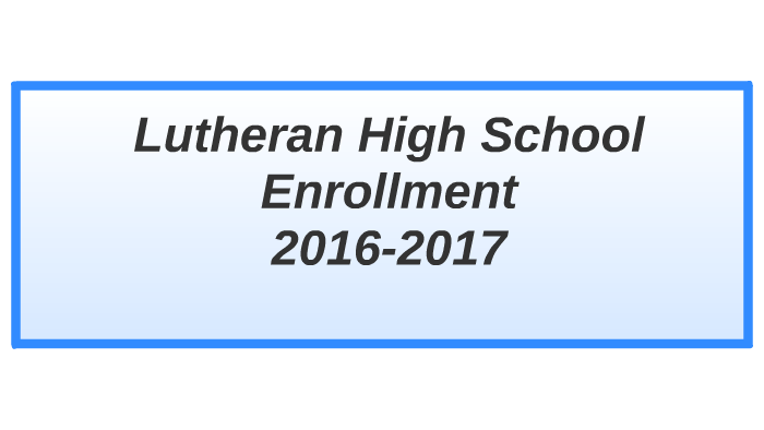 Lutheran High School by Lisa Gnade on Prezi