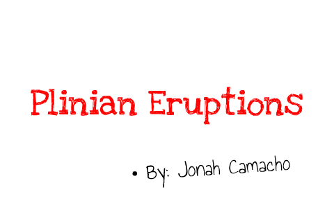 Plinian or ultra plinian eruption by Jonah Camacho on Prezi
