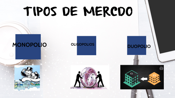 tipos de mercado by ANGIE LIZETH MEDINA SIERRA on Prezi