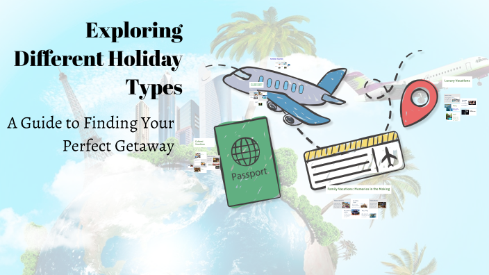 Exploring Different Vacation Types by Gabriela Șandru on Prezi