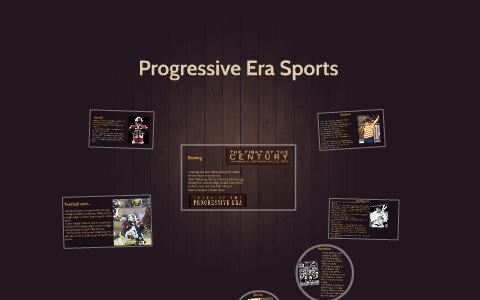 Progressive Era Sports by on Prezi