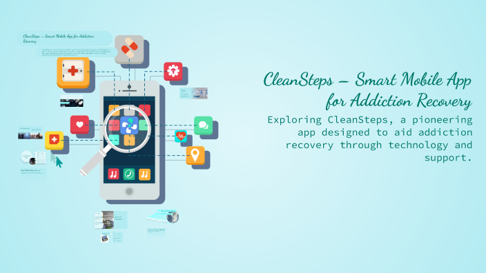CleanSteps – Smart Mobile App for Addiction Recovery by fghj fghjk on Prezi