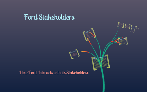 Ford Stakeholders by Sydney Bagley on Prezi