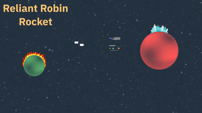 Reliant Robin Rocket by Emma Kate Price on Prezi