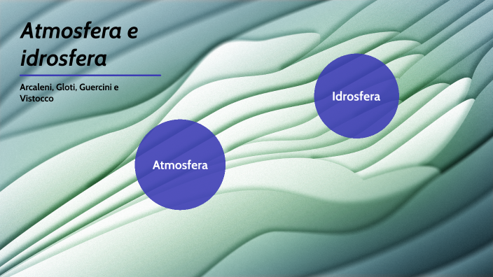 Atmosfera e idrosfera by Matteo Arcaleni on Prezi