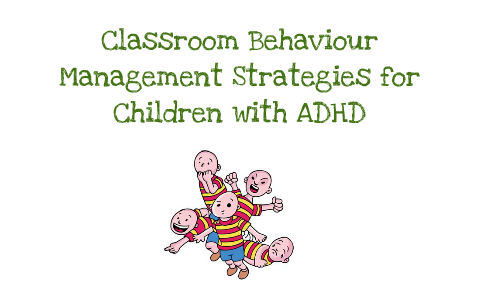 Classroom Behaviour Management Strategies for Children with ADHD by ...