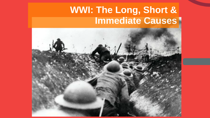 Short. Long and Immediate Causes of WWI by Albina Hernandez-Mejia on Prezi
