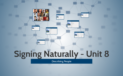 Signing Naturally - Unit 8 by Cori Goldberg on Prezi