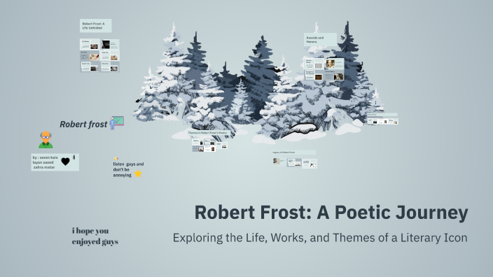 Robert Frost: A Poetic Journey by Layan Saeed on Prezi