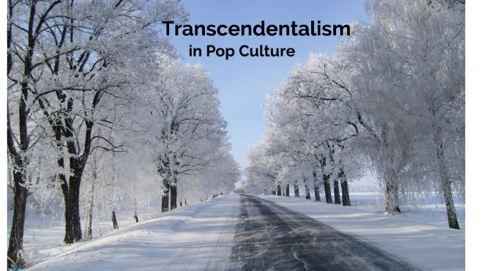 Transcendentalism in Pop Culture by Christopher Marley on Prezi