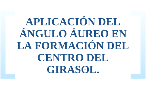 Ángulo áureo by Eduardo Espitia on Prezi
