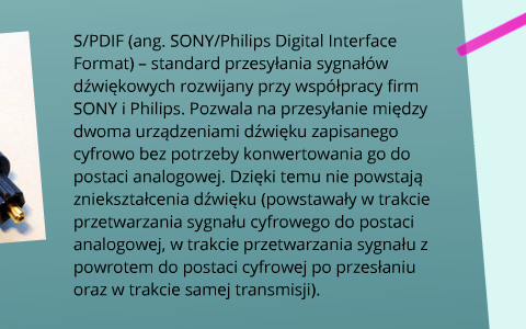 S/PDIF (ang. SONY/Philips Digital Interface Format) by piotr krus on Prezi