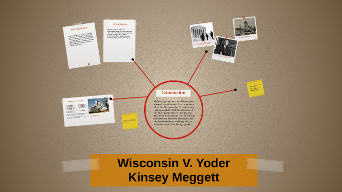 Wisconsin V. Yoder by Kinsey Meggett on Prezi