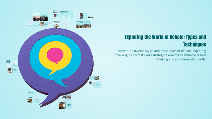 Exploring the World of Debate: Types and Techniques by Hiếu Vũ on Prezi