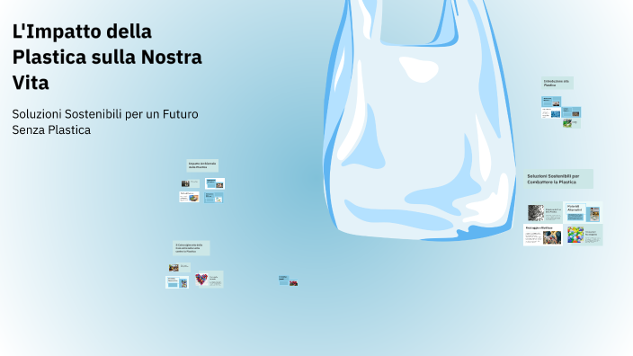 L'Impatto della Plastica sulla Nostra Vita by Stefano Spiller on Prezi