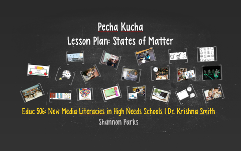 Pecha Kucha: Lesson Plan: States of Matter by Shannon Parks on Prezi
