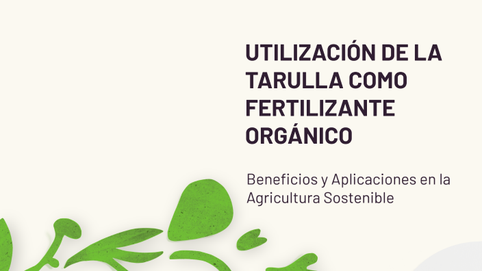 UTILIZACIÓN DE LA TARULLA COMO FERTILIZANTE ORGÁNICO by HERNANDO ...