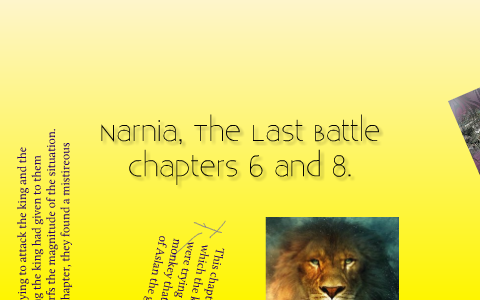 Narnia, The Last Battle, Chapters: 6 and 7. by daniel jursich on Prezi