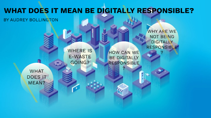 what does it mean to be digitally responsible? by Audrey Bollington on ...