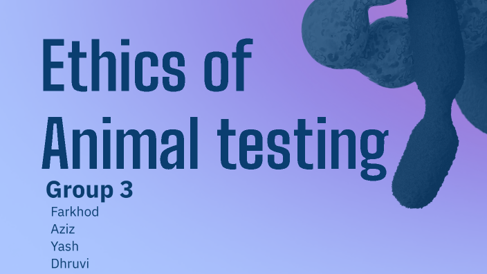 Ethics of Animal testing by Yash Patkar on Prezi