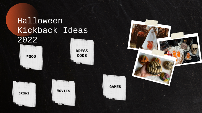 Halloween Kickback 2022 Ideas by Vanessa Araujo on Prezi