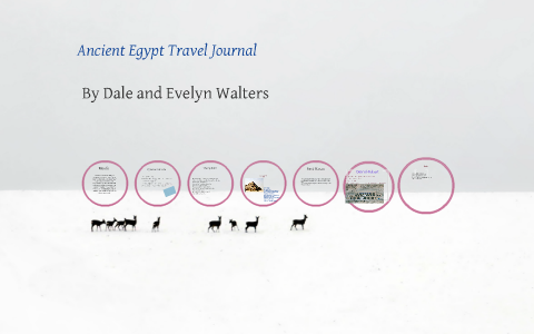 Ancient Egypt Travel Journal by Dale Walters on Prezi