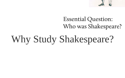 Why Study Shakespeare? by Marc Graci on Prezi