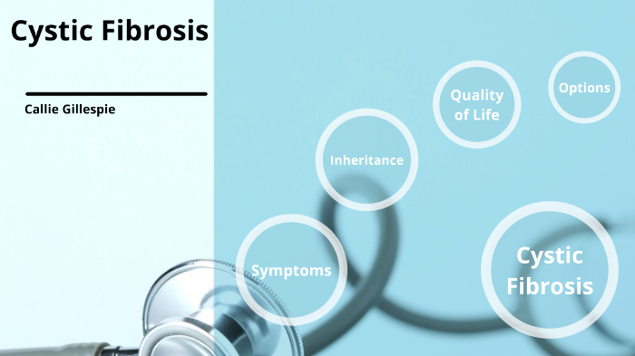 Cystic Fibrosis Presentation by Callie Gillespie on Prezi