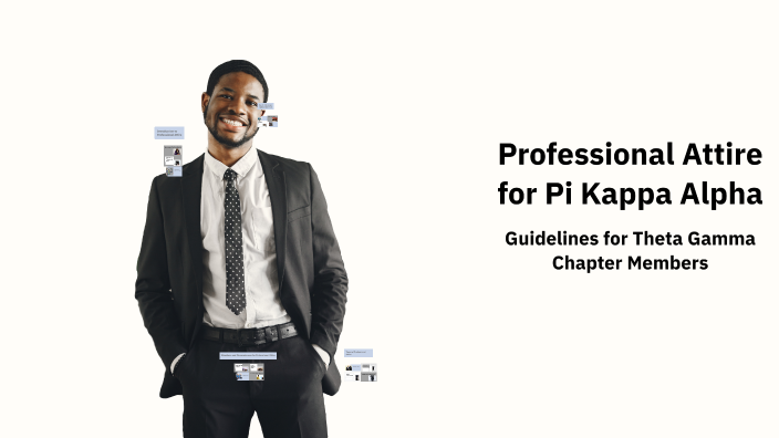 Professional Attire for Pi Kappa Alpha by max kerstine on Prezi