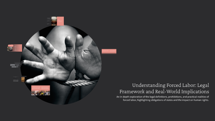 Understanding Forced Labor: Legal Framework and Real-World Implications ...