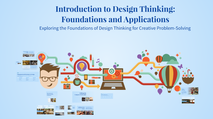 Introduction to Design Thinking: Foundations and Applications by Andrea Labiang on Prezi