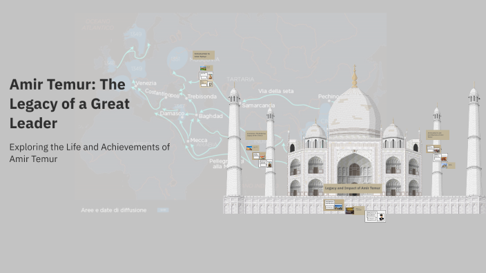 Amir Temur: The Legacy of a Great Leader by Shox Jurabayev on Prezi