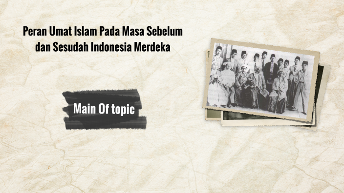Peran Umat Islam Pada Masa Sebelum dan Setelah Indonesia Merdeka by ...
