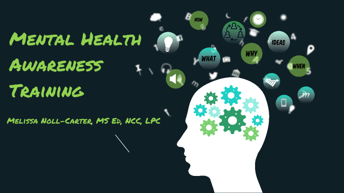 Mental Health Awareness Training by Melissa Noll-Carter on Prezi