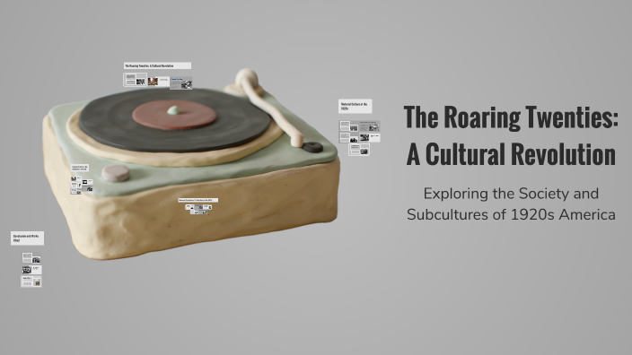 The Roaring Twenties: A Cultural Revolution by Adam Rose on Prezi